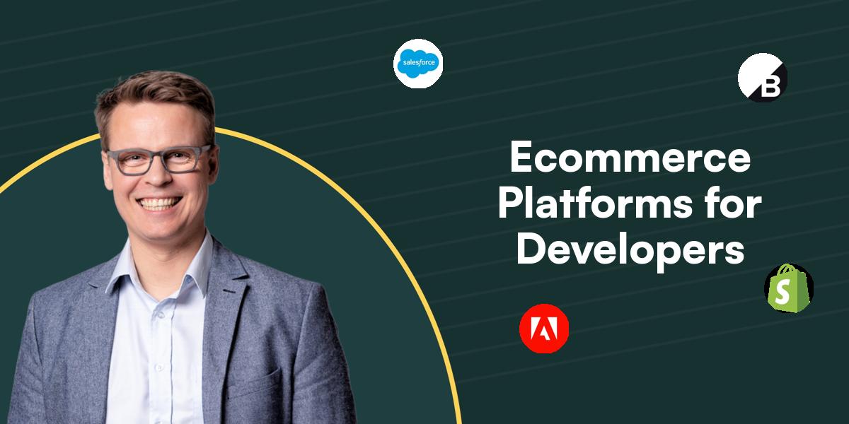 4 Best Ecommerce Platforms for Developers in 2025